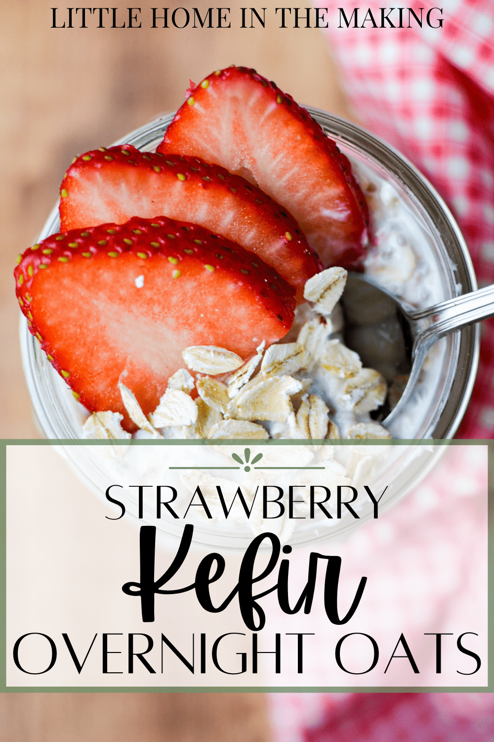 Kefir Overnight Oats - Little Home in the Making