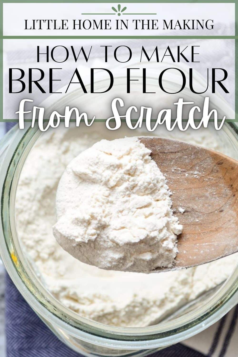 How to Make Bread Flour {Full Guide with Photos}