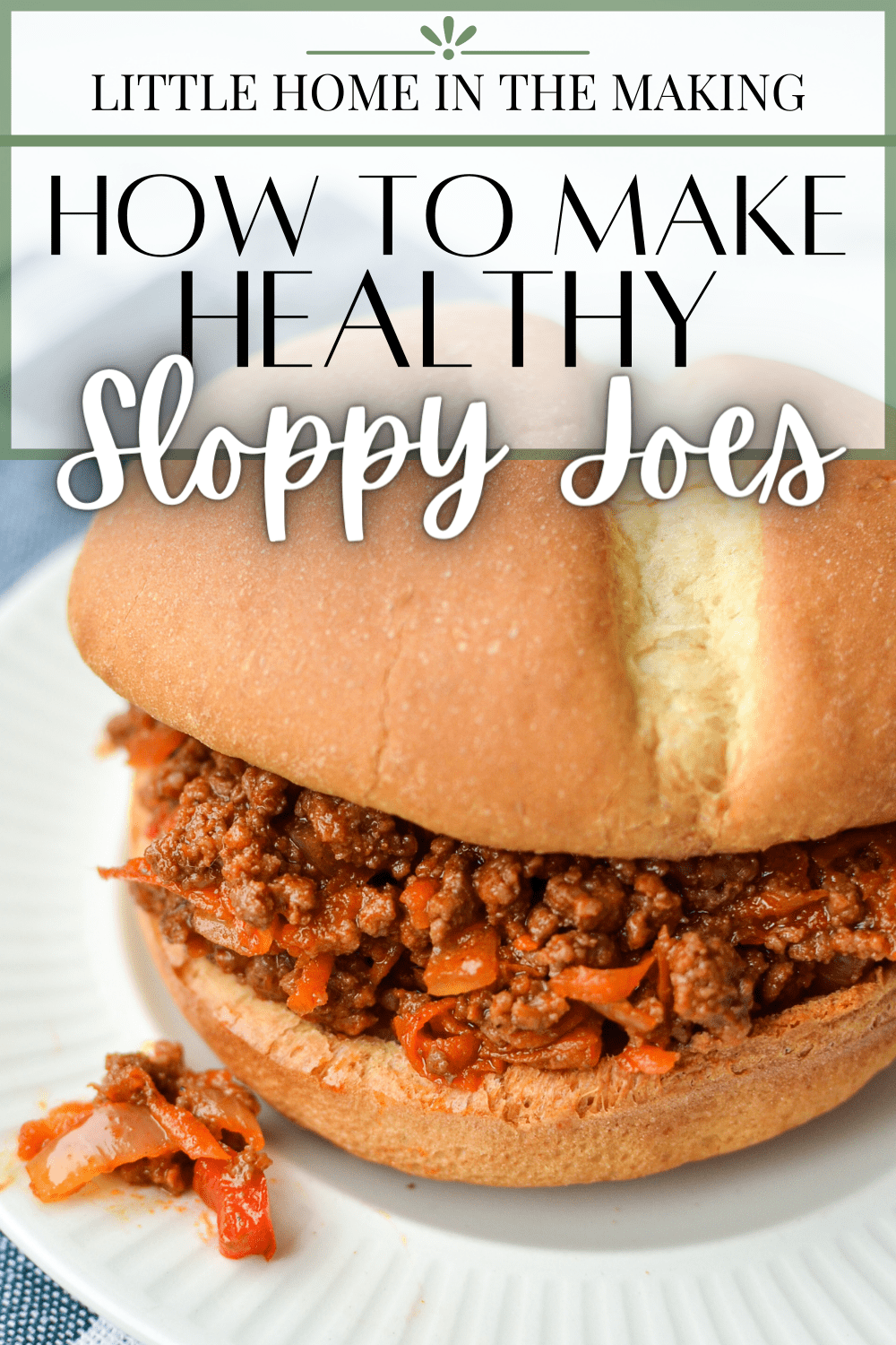 Healthy Sloppy Joes {Sneaky Joes} - Little Home in the Making