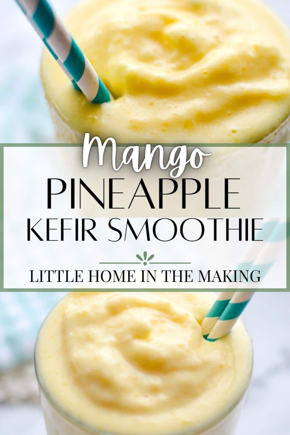 Mango Kefir Smoothie (with Pineapple) - Little Home in the Making