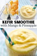 Mango Kefir Smoothie (with Pineapple) - Little Home in the Making