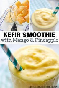 Mango Kefir Smoothie (with Pineapple) - Little Home in the Making